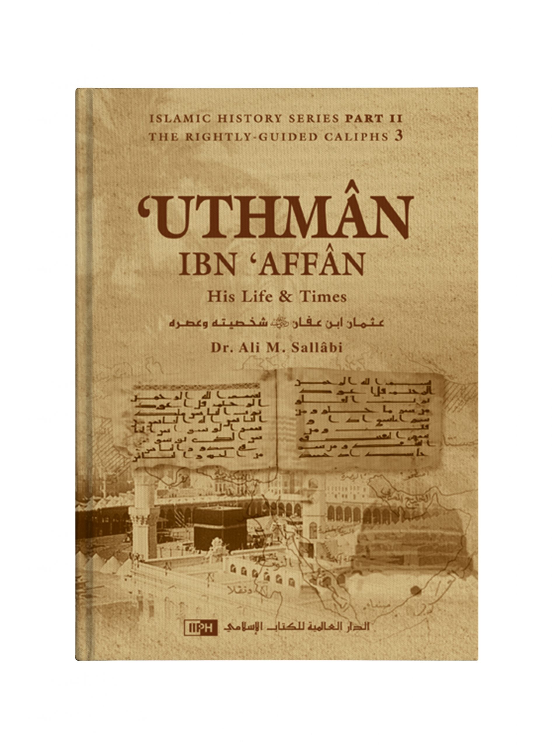 BIOGRAPHY OF UTHMAN IBN AFFAN (RA) – Darussalam Publishers